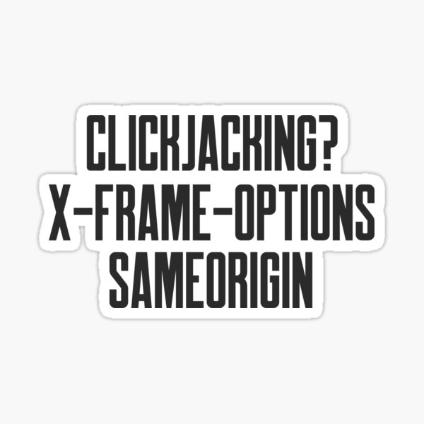 Secure Coding Clickjacking X Frame Options Sameorigin Sticker For