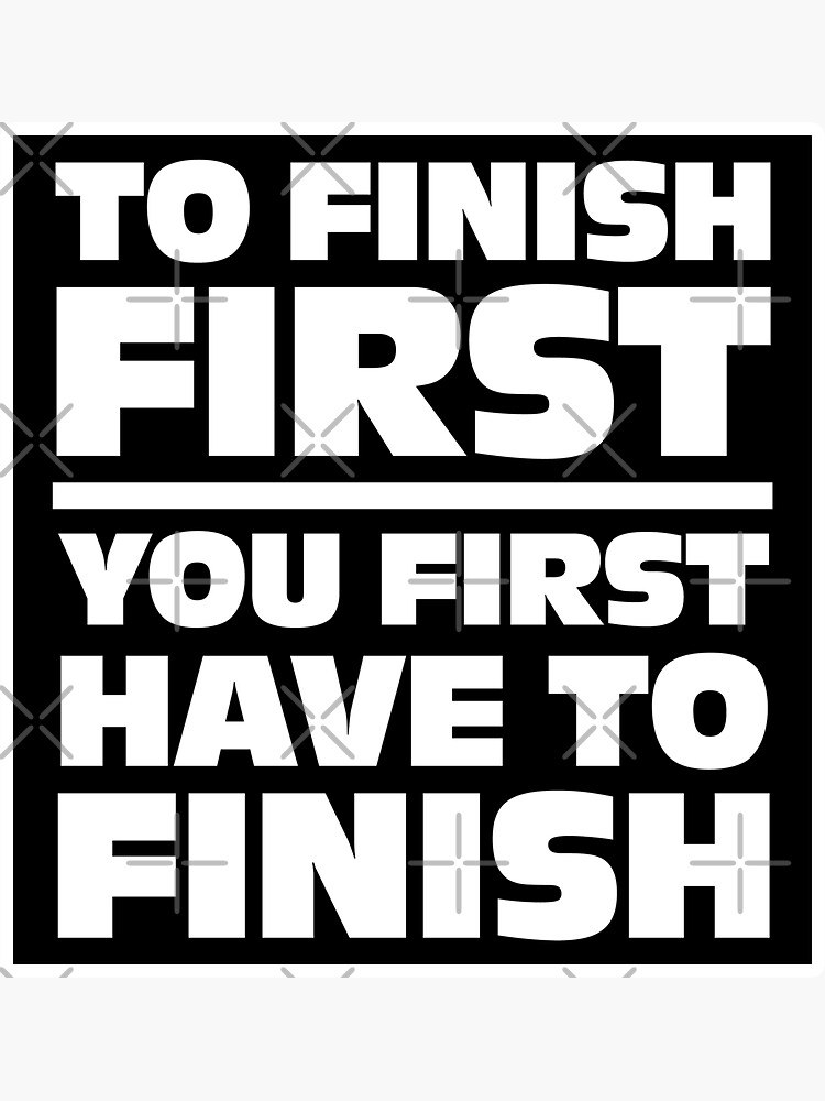 "To Finish First, You First Have to Finish - Formula 1" Sticker for ...