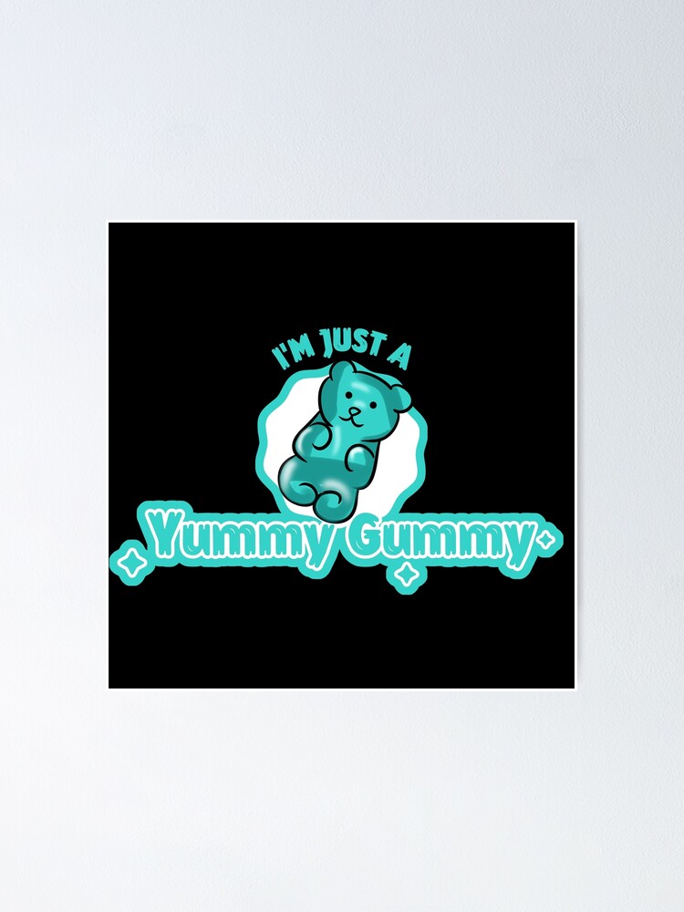 "Yummy Gummy Bear" Poster for Sale by BlackSheepEllis | Redbubble