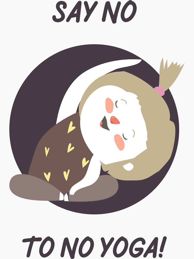 "Say no to no yoga!" Sticker for Sale by YogaLifestyle24 | Redbubble