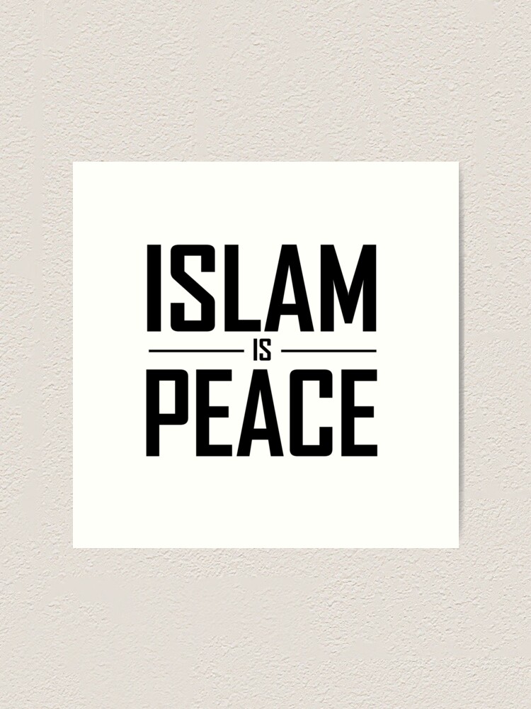 "islam is peace islamic art quotes" Art Print for Sale by EfenDesign ...