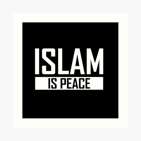 "islam is peace islamic art quotes" Art Print for Sale by EfenDesign ...
