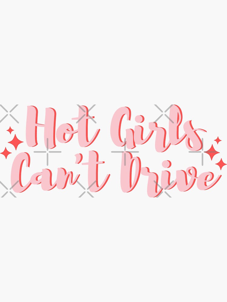"Hot Girls Can't Drive, Cute Pink Bumper " Sticker for Sale by yass-art ...
