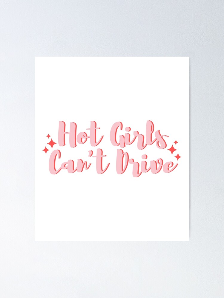 "Hot Girls Can't Drive, Cute Pink Bumper " Poster for Sale by yass-art ...