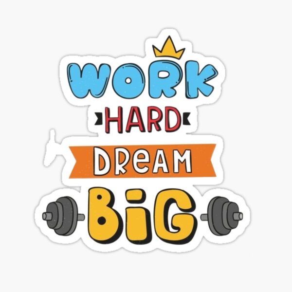 " Dream big and work hard " Sticker for Sale by Arteartz | Redbubble