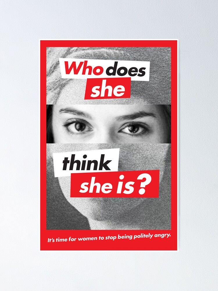"Who does she think she is? Potret" Poster for Sale by robbinsmic ...