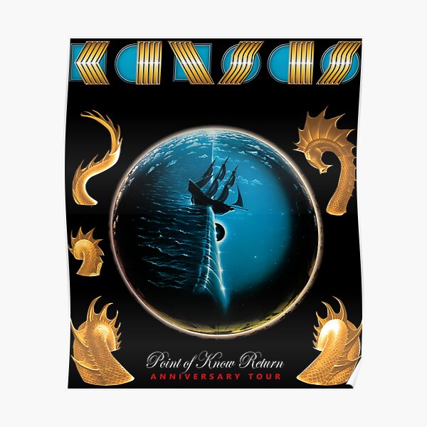 "Kansas' - Point of Know Return - Anniversary Tour" Poster for Sale by ...