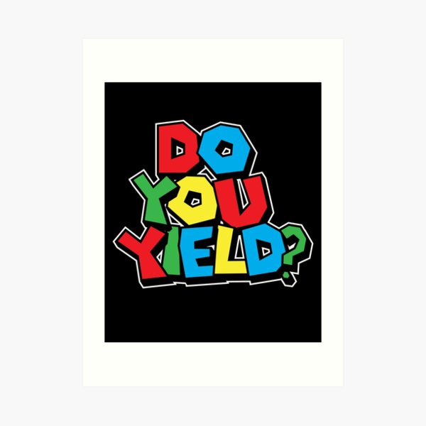 "Do You Yield Gamer Video Game Gamer Meme" Art Print for Sale by ...