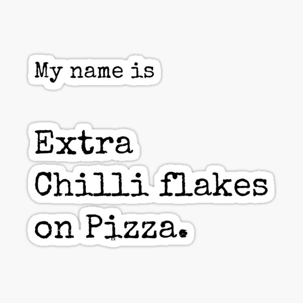 "Extra Chilli Flakes on Pizza" Sticker for Sale by ajsapiens | Redbubble