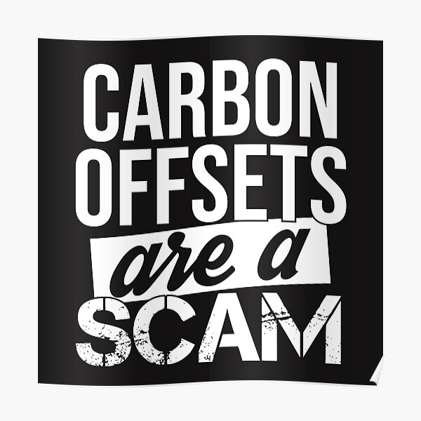 "Carbon offsets are a scam" Poster for Sale by Cutebutfunny | Redbubble