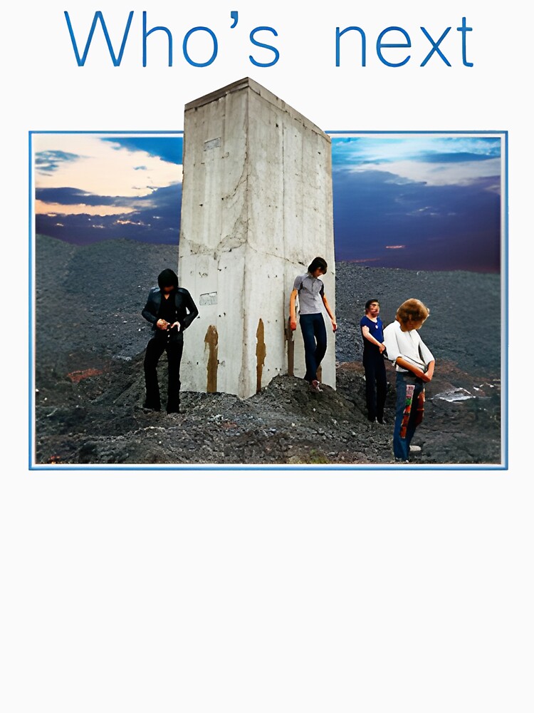 "Who's Next" T-shirt for Sale by MirjamHeld | Redbubble | pete t-shirts ...