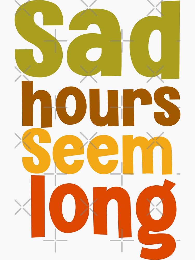 "Sad hours seems long saying " Sticker for Sale by Emotionville | Redbubble