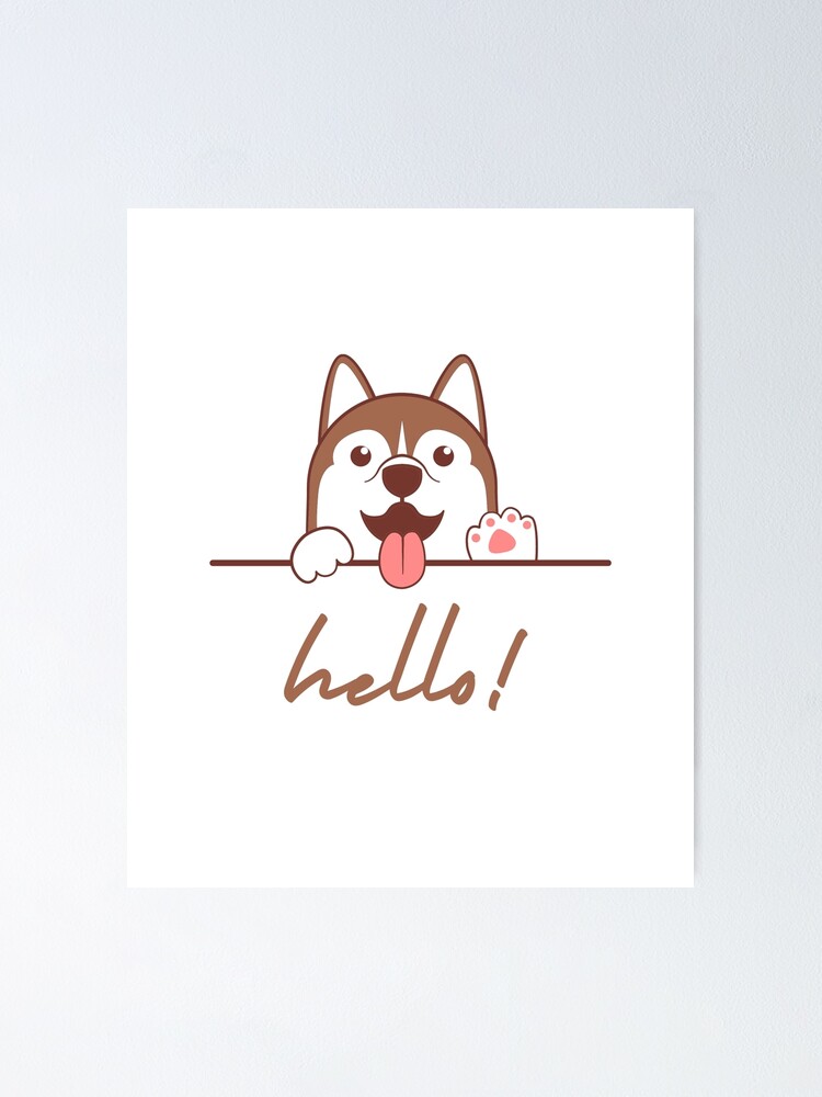 "cute dog saying hello" Poster for Sale by artist-fs | Redbubble