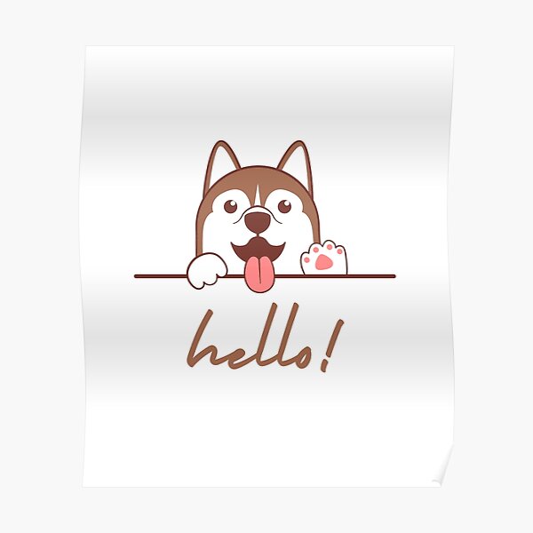 "cute dog saying hello" Poster for Sale by artist-fs | Redbubble