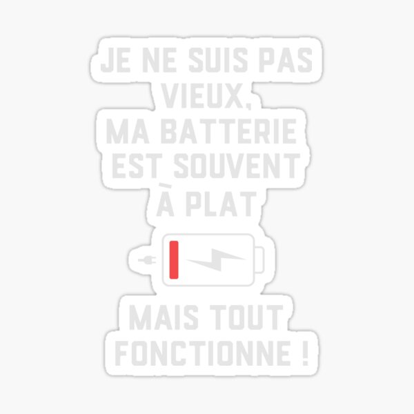 "Pas Vieux Batterie à Plat - Cadeau Humour Papy Marrant" Sticker for ...