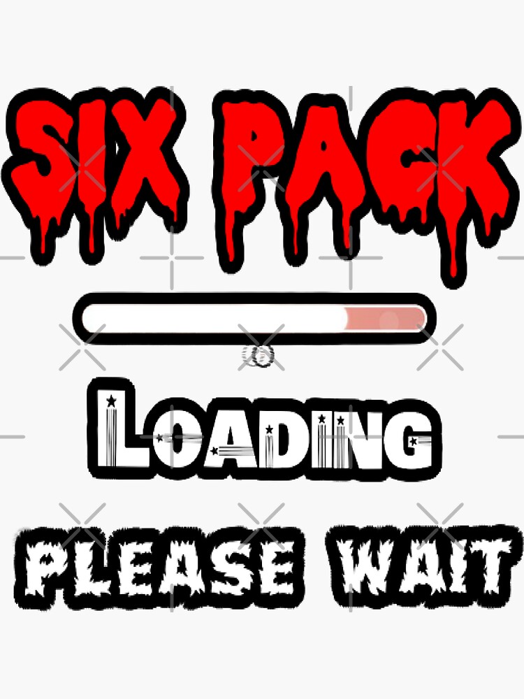 "Six Pack Loading Please Wait " Sticker for Sale by Javedempire | Redbubble