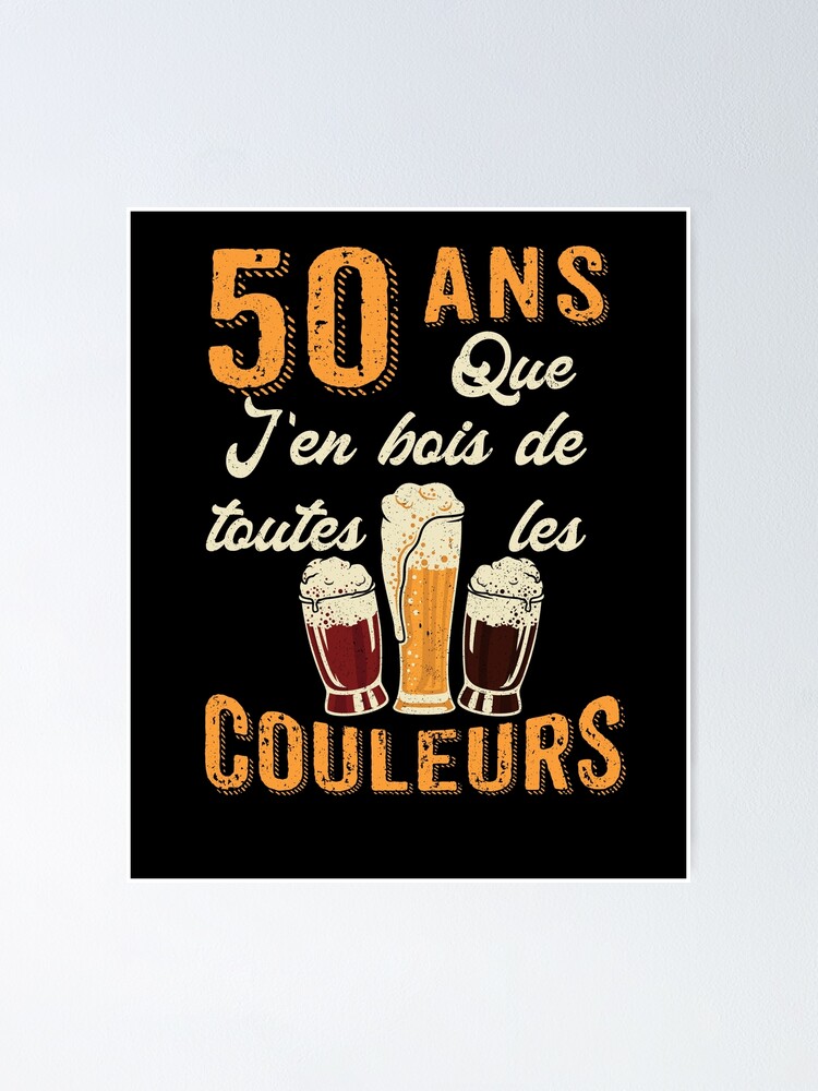 "50 ans J'en Bois de Toutes les Couleurs Anniversaire Marrant" Poster ...