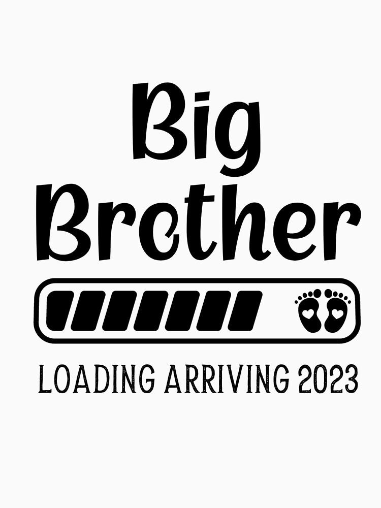 "Big Brother Loading Arriving 2023, Big Bro Gift, New Big Brother Gift ...
