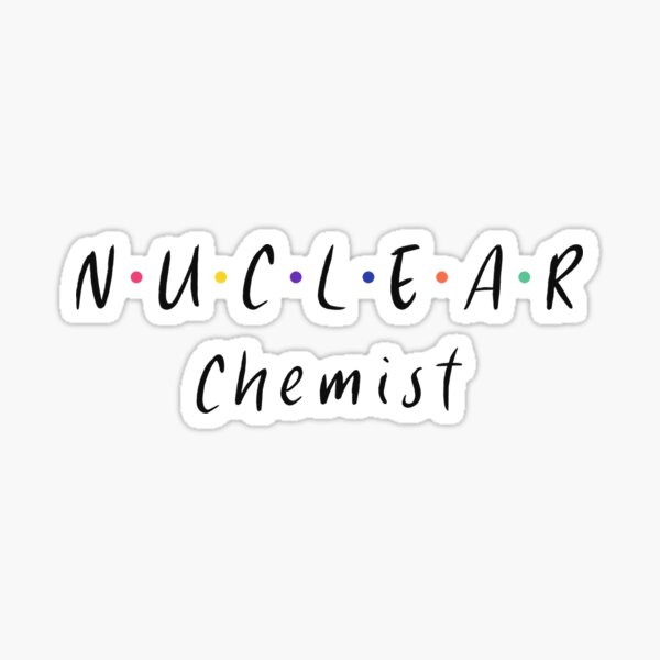 "Nuclear Chemist inspired by 90's" Sticker for Sale by TeesbyRXDude ...