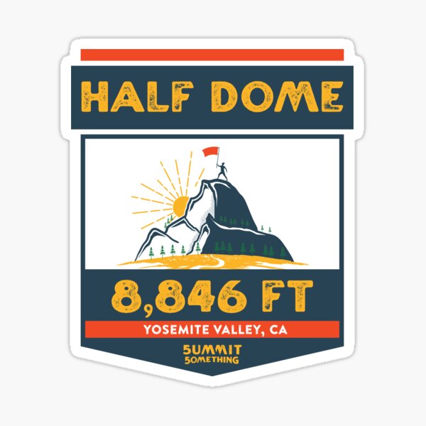 "Half Dome Summit" Sticker for Sale by SummitSomething | Redbubble