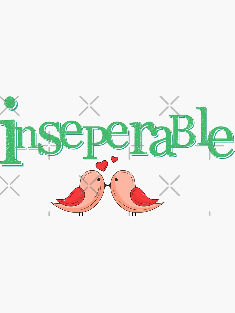 "inseperable" Sticker for Sale by twitchytab | Redbubble