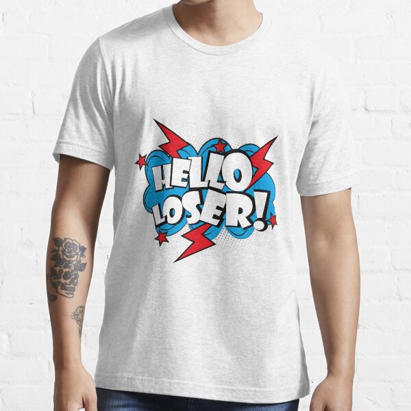 "Hello loser-comic pop art text" T-shirt by naum100 | Redbubble ...