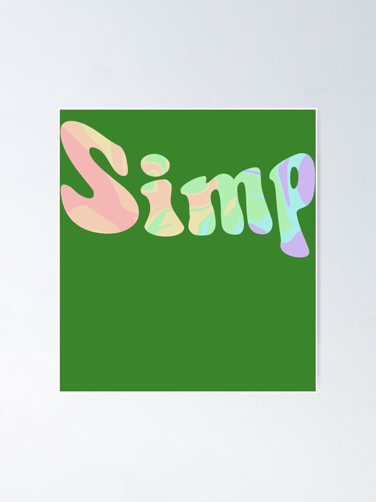 "Simp" Poster for Sale by KylaBradtke | Redbubble