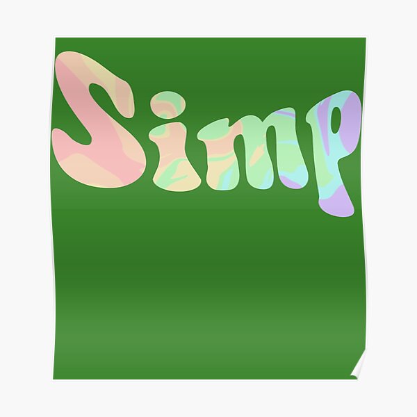 "Simp" Poster for Sale by KylaBradtke | Redbubble
