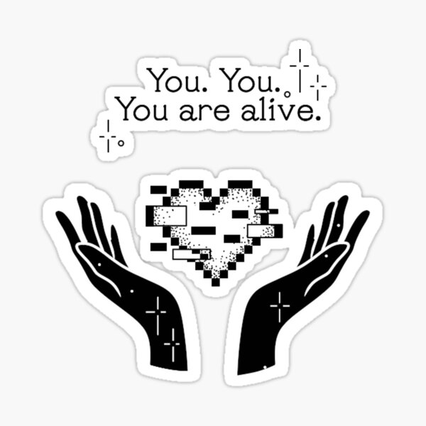 "You. You. You are alive." Sticker for Sale by RickSchoen | Redbubble