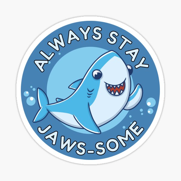 "Always Stay Jawsome" Sticker for Sale by Pixelish | Redbubble