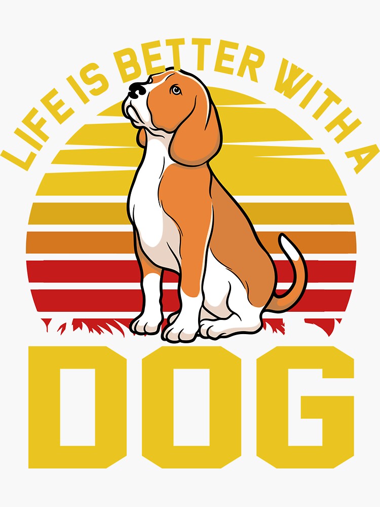 "Life is Better with a Dog - Dog lovers" Sticker for Sale by ...