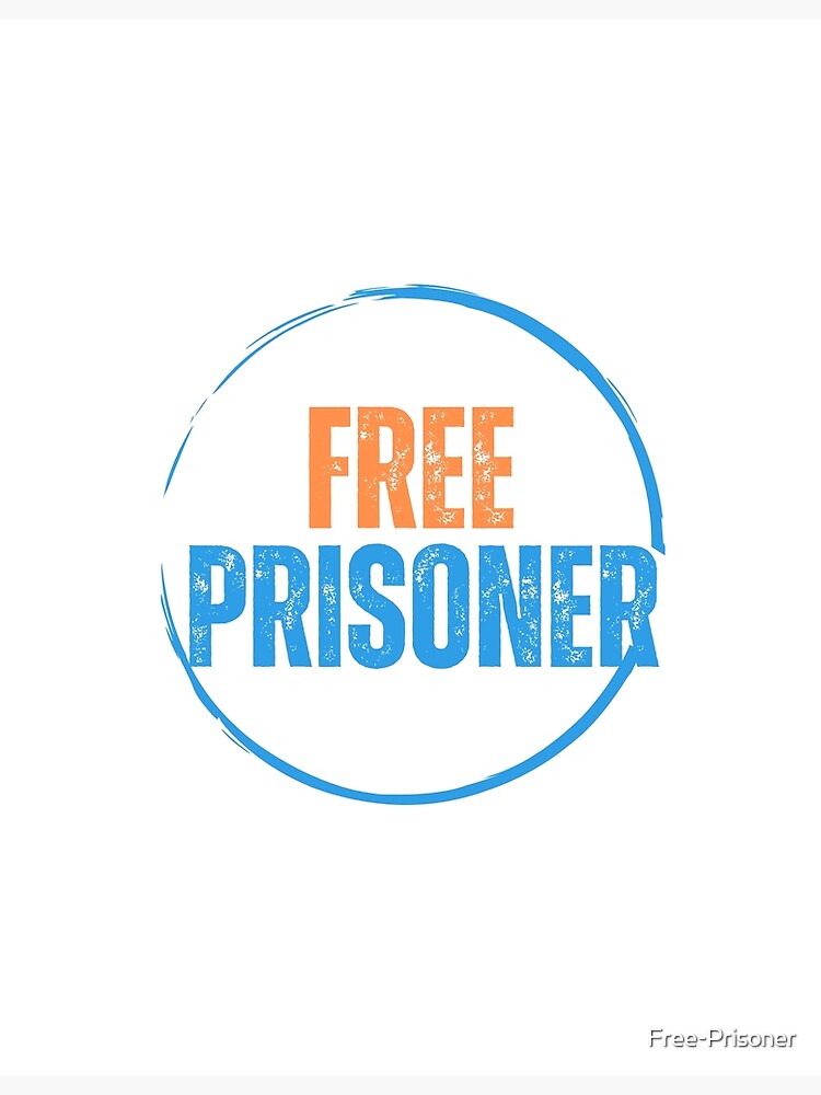 "Free Prisoner Amazing Design" Poster for Sale by Free-Prisoner | Redbubble