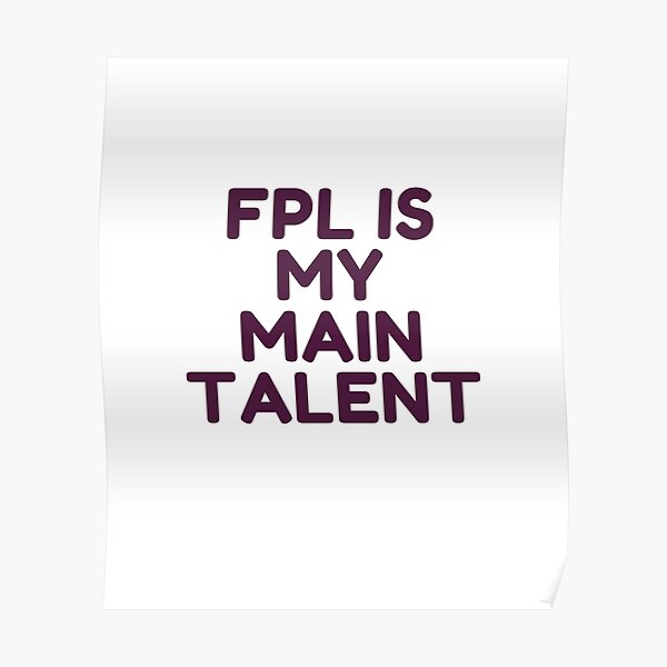 Póster «Copia de FPL es mi principal talento fpl manager diseño de solo ...