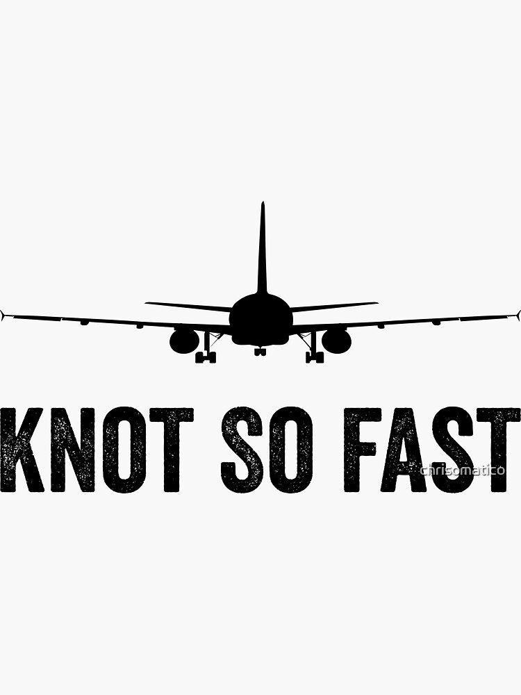 "Knot So Fast For Flight Instructor" Sticker for Sale by chrisomatico ...