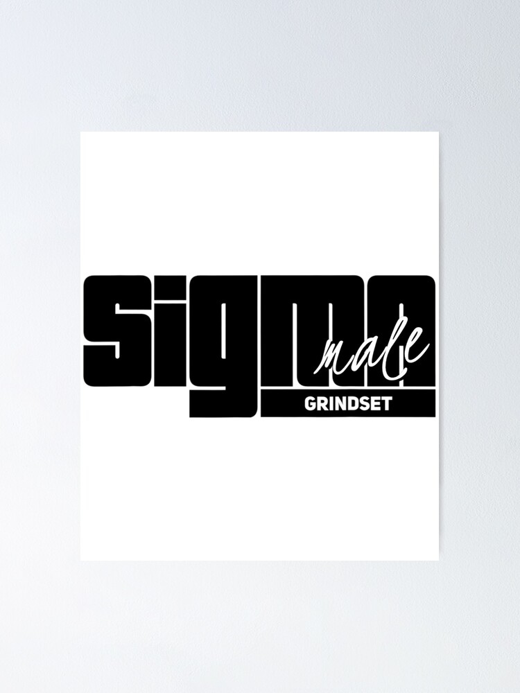 "Sigma Male Grindset" Poster for Sale by teemingshopping | Redbubble