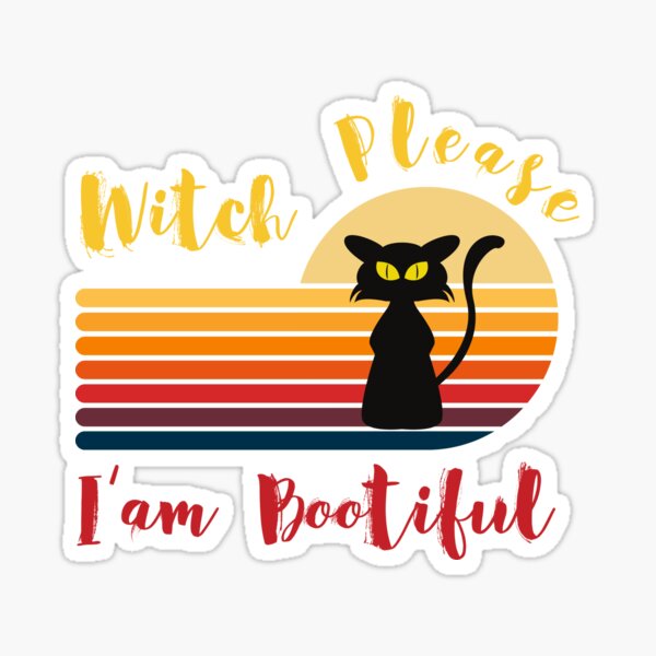 "Witch Please Im Bootiful - Funny Halloween Quotes" Sticker for Sale by ...