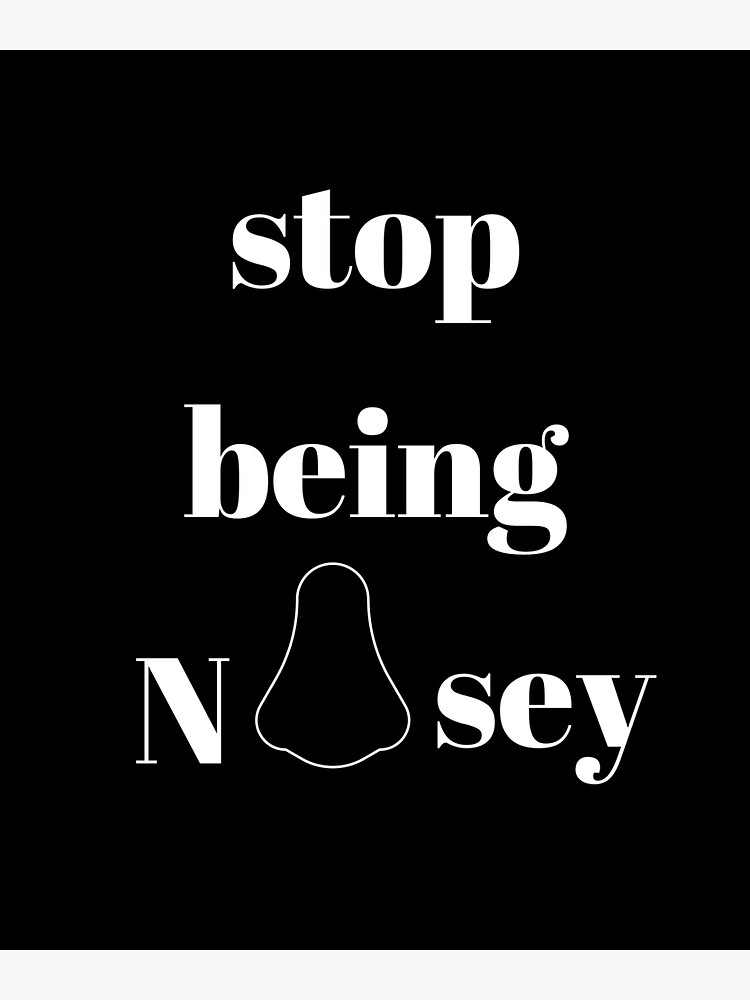 "stop being nosey-funny" Sticker for Sale by chaousari98 | Redbubble