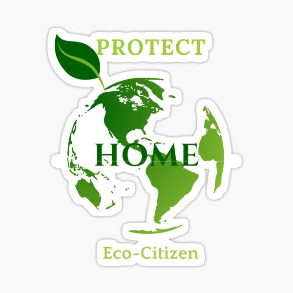 "Protect Home Eco citizen" Sticker for Sale by The23rdStreet | Redbubble
