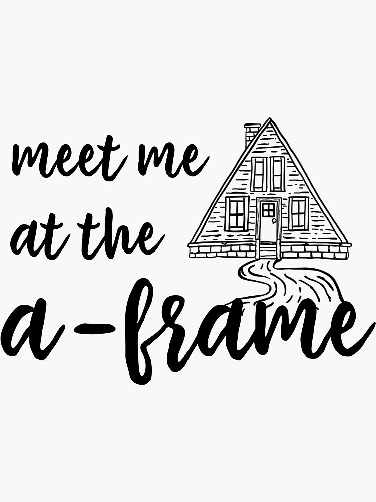 "Meet me at the A-Frame" Sticker for Sale by BergBros | Redbubble