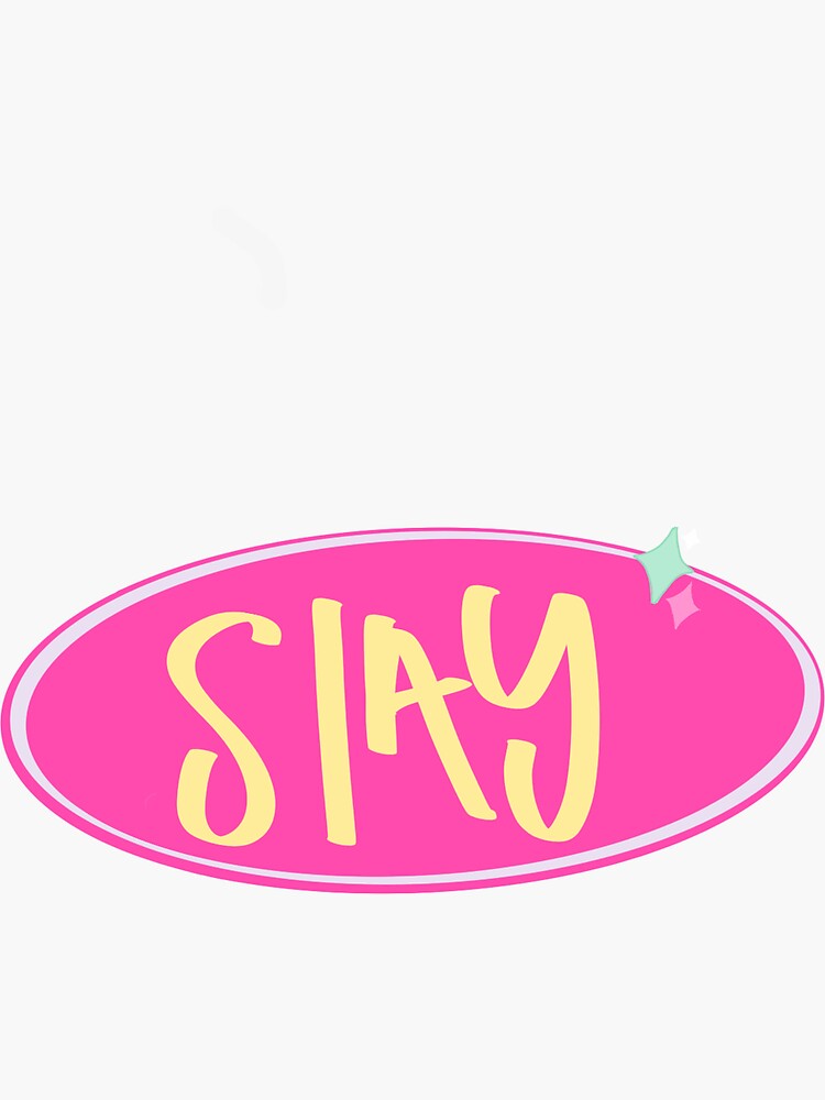 "Slay" Sticker for Sale by twinkly-biscuit | Redbubble
