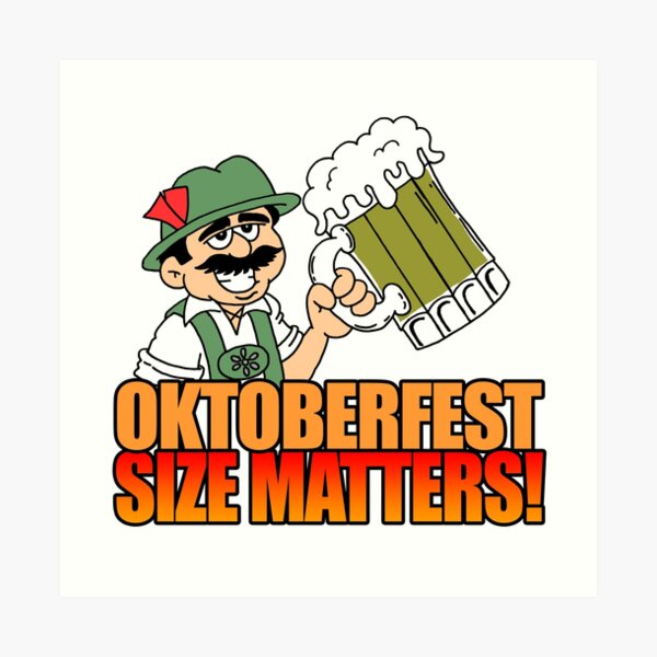 "Oktoberfest Size Matters German Beer Cartoon" Art Print by ...