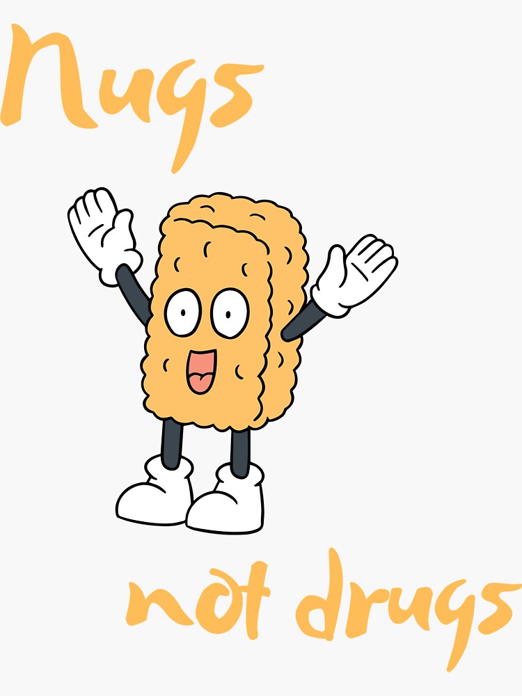 "Nugs not drugs" Sticker for Sale by ProjectOfColor | Redbubble
