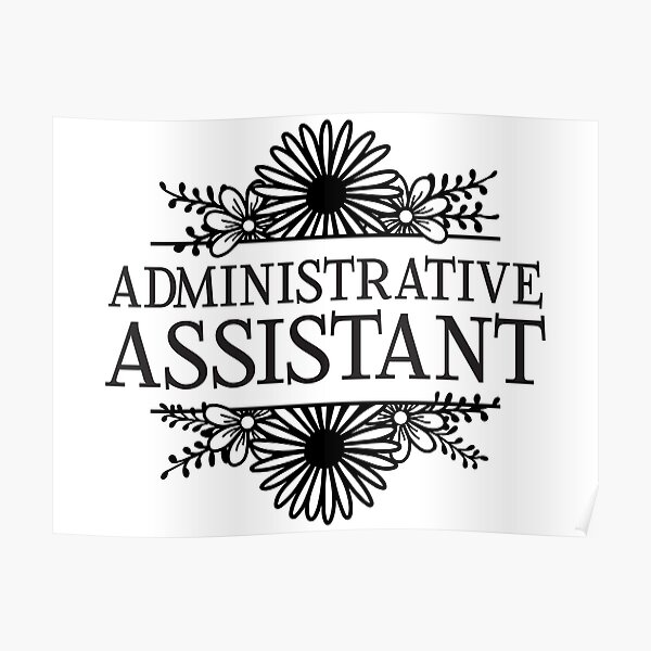 "Admin, Administrative assistant flowers" Poster for Sale by ...
