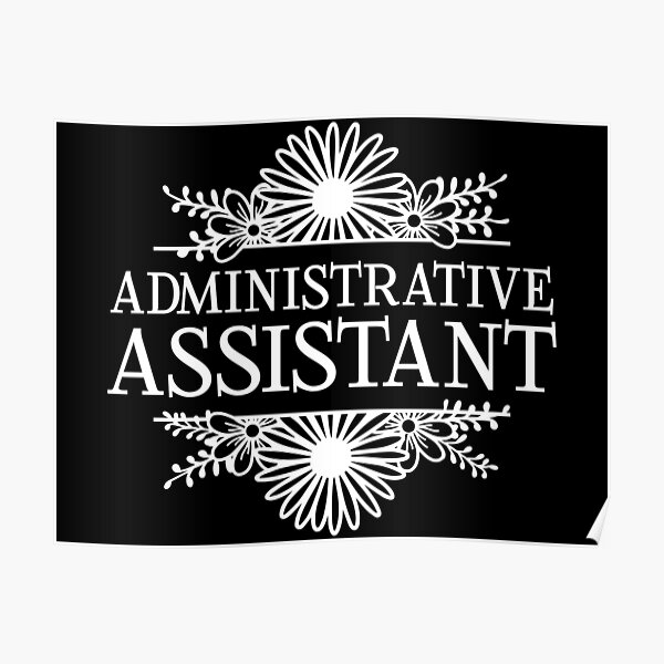 "Admin, Administrative assistant flowers" Poster for Sale by ...