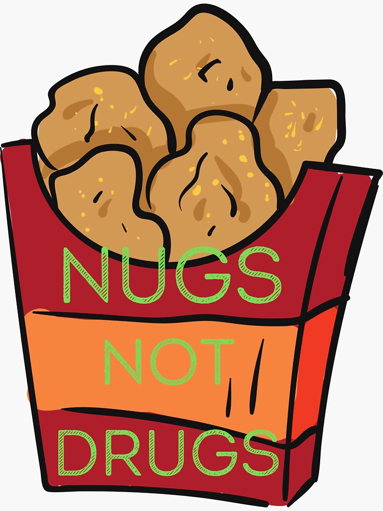 "Nugs not drugs" Sticker for Sale by ProjectOfColor | Redbubble