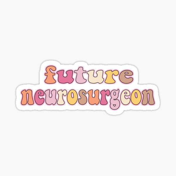 "future neurosurgeon,neurosurgeon " Sticker for Sale by retro10 | Redbubble