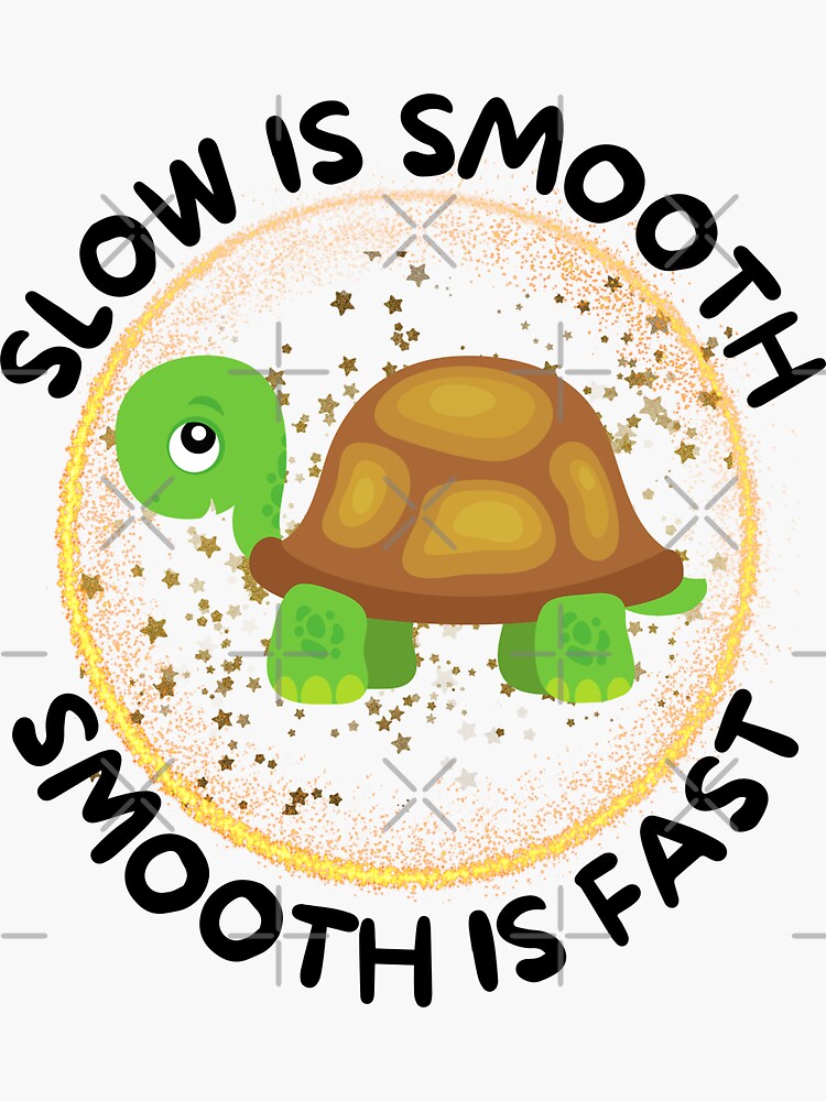 "Slow is smooth, smooth is fast" Sticker for Sale by CorneliusDesign ...