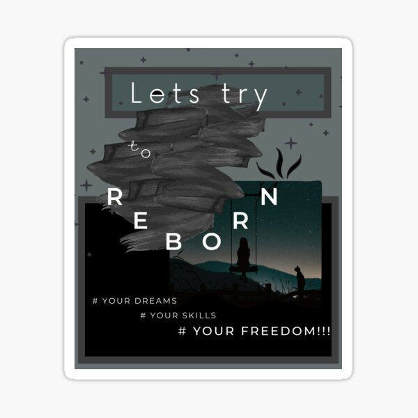 "Lets Try To Reborn" Sticker for Sale by flyback2you | Redbubble