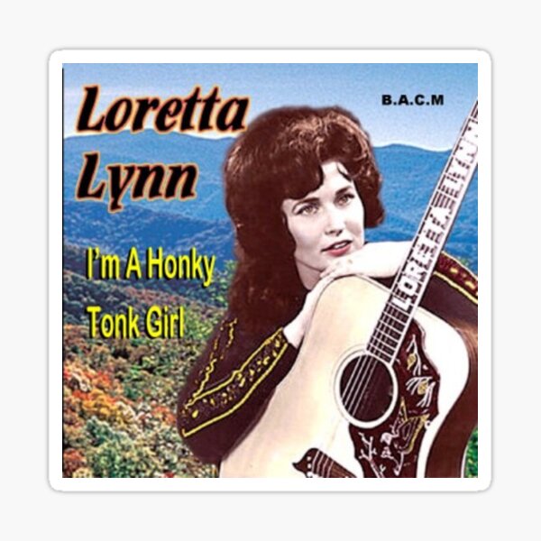 "I'm A Honky Tonk Girl" Sticker for Sale by ArtWithHearts11 | Redbubble