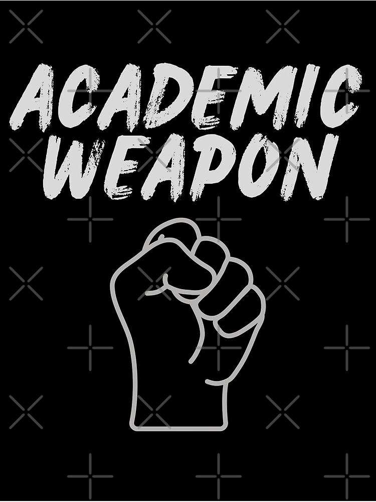 " Academic Weapon - Inspirational" Poster for Sale by ahmedfeki | Redbubble